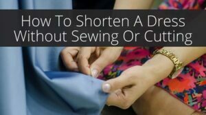 How To Shorten A Dress Without Sewing Or Cutting It - Serger Pro